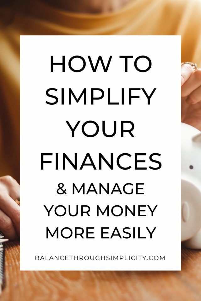 How to Simplify Your Finances and Manage Your Money More Easily