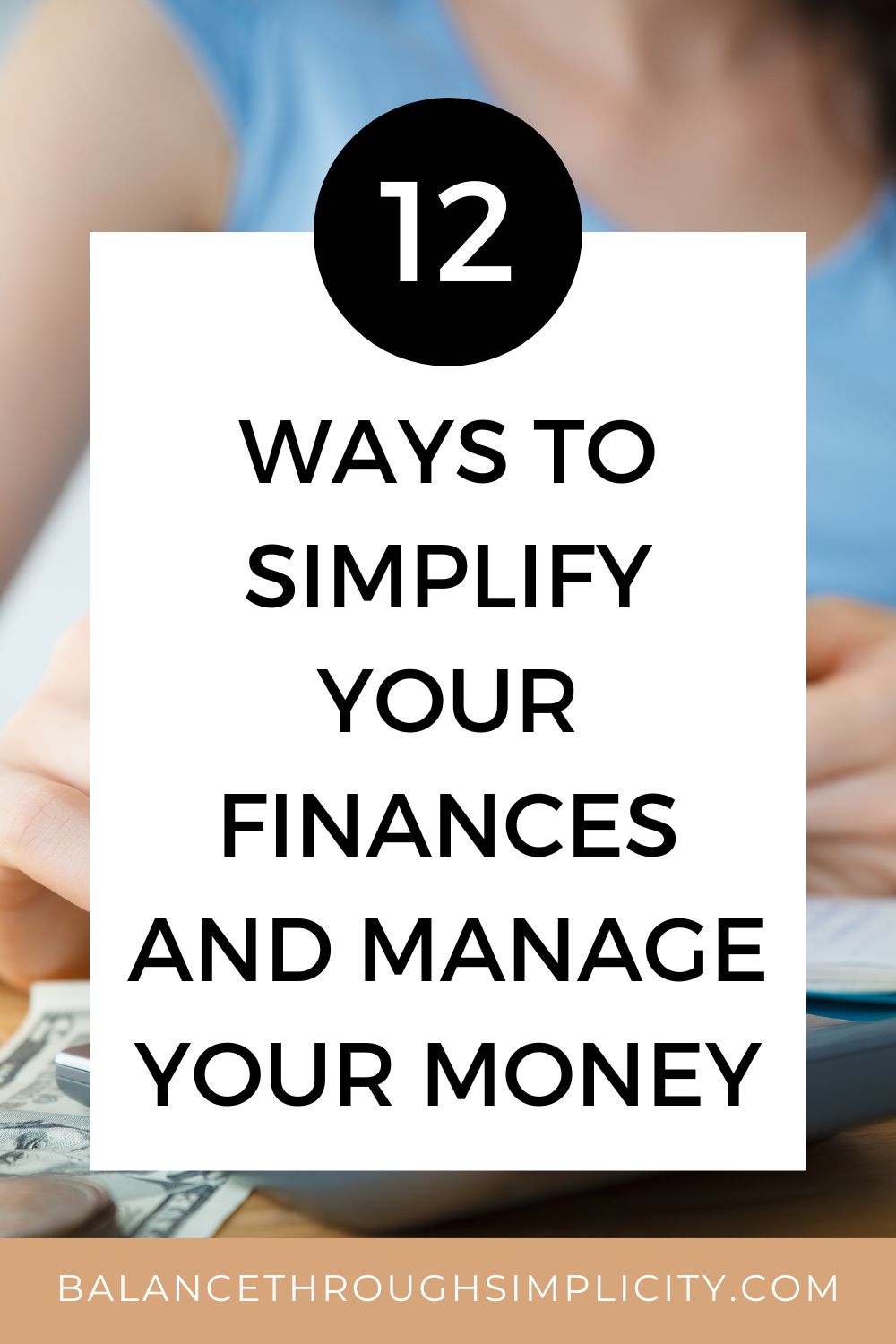How to Simplify Your Finances and Manage Your Money More Easily