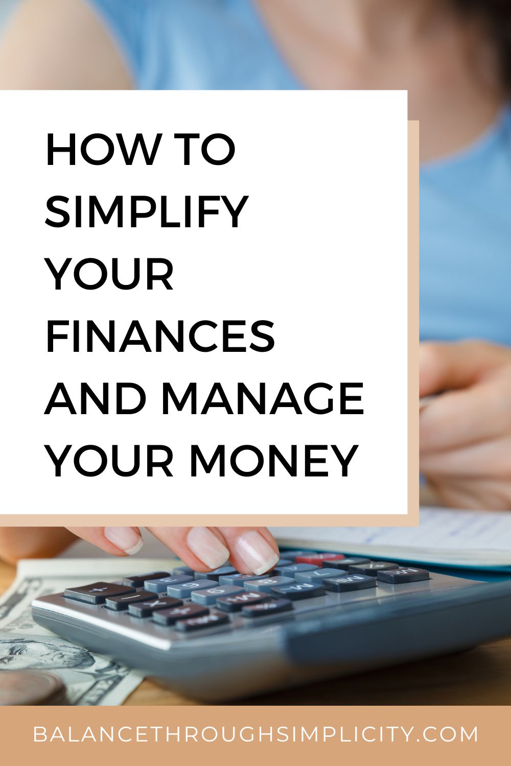 How to Simplify Your Finances (A Simple Guide to Managing Money Without ...