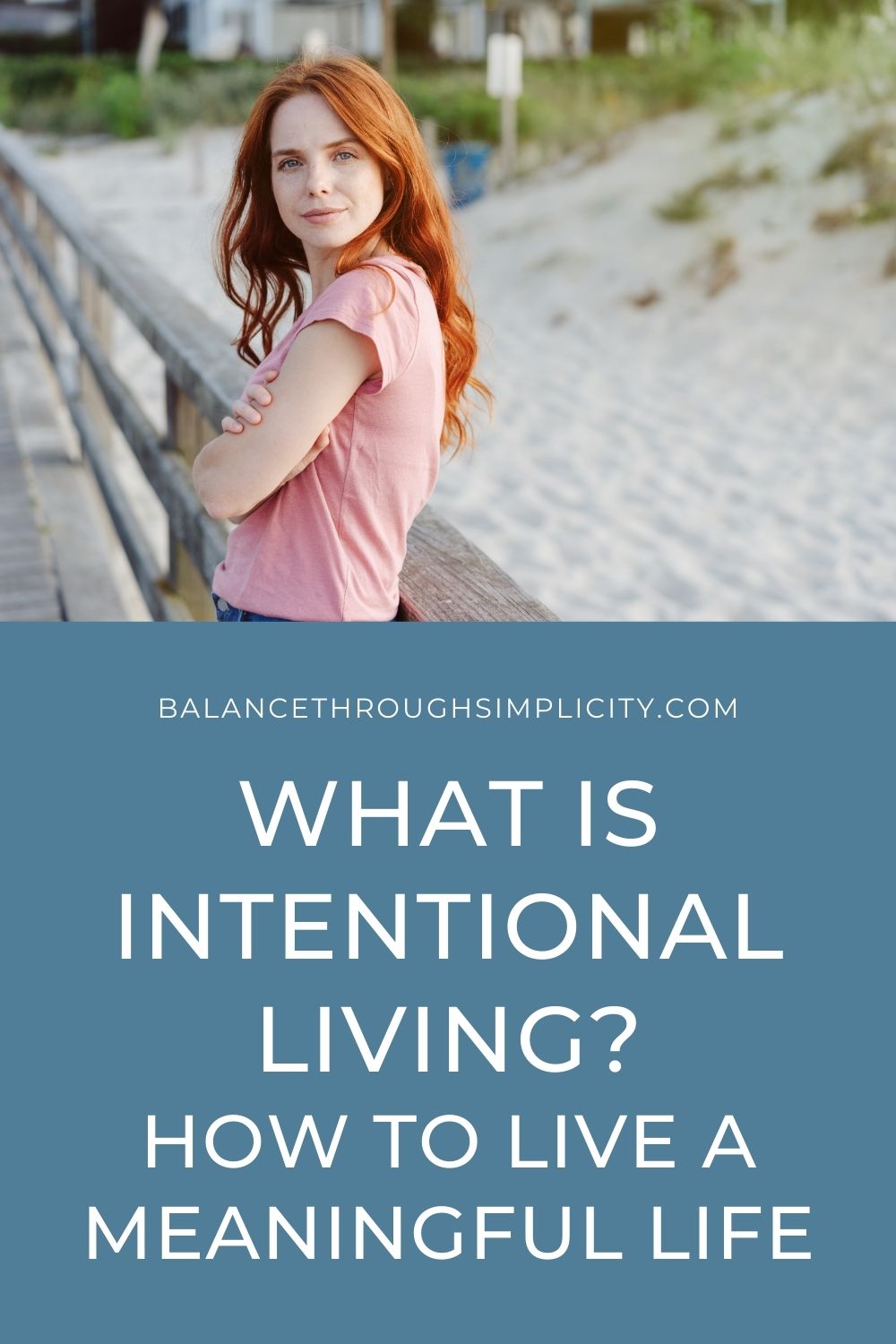 What Is Intentional Living? A Beginner's Guide to a Meaningful Life