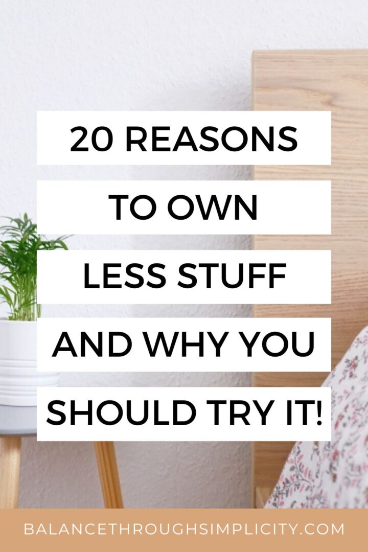 20 Reasons to Own Less Stuff