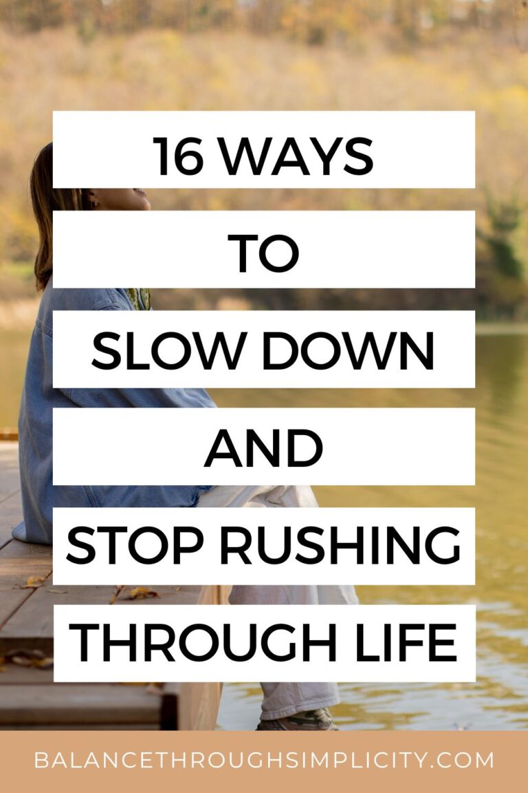 16 Ways to Slow Down and Enjoy Life More