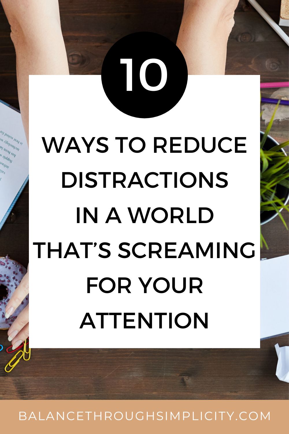10 Ways to Reduce Distractions in a Cluttered and Noisy World