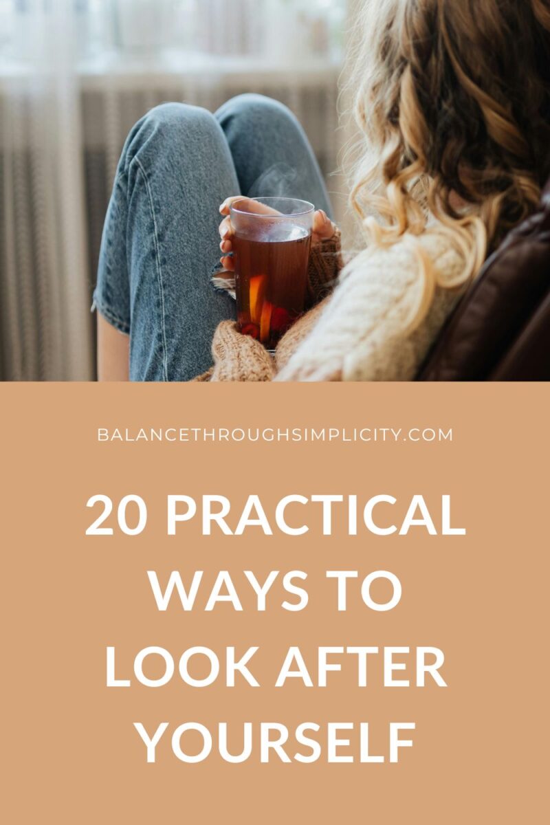 How to Look After Yourself: 20 Simple Self-Care Ideas for Everyday Life