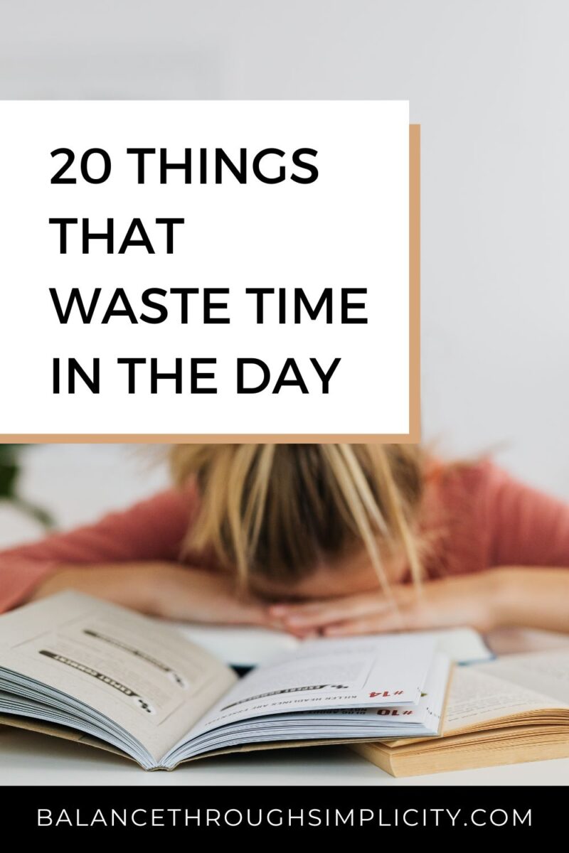 20 Things That Waste Time During The Day and Clutter Your Schedule and Mind