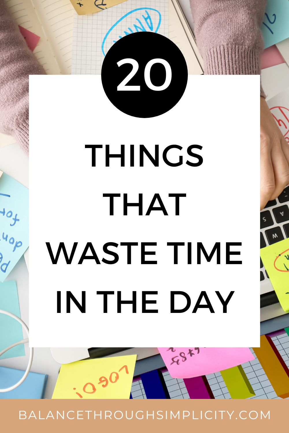 20 Things That Waste Time During The Day and Clutter Your Schedule and Mind