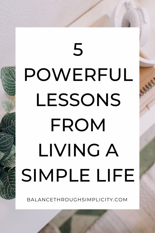 5 Powerful Lessons from Living a Simple Life