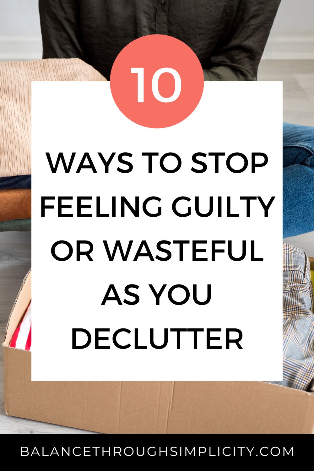 How To Declutter Without Feeling Wasteful
