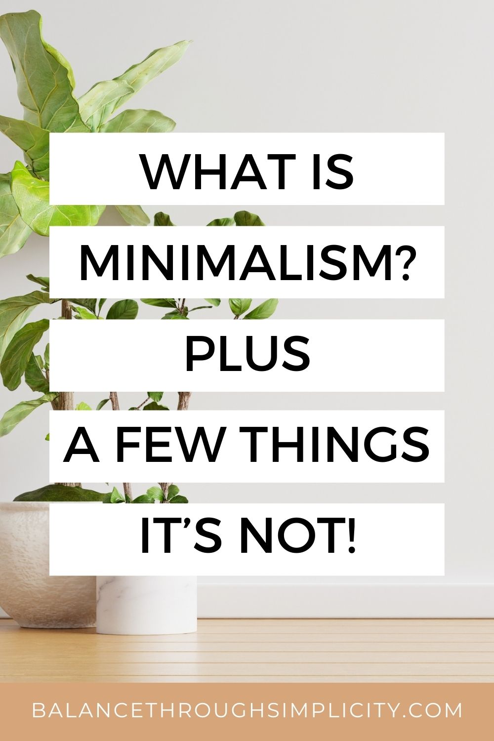 What is Minimalism and a Few Things It's Not