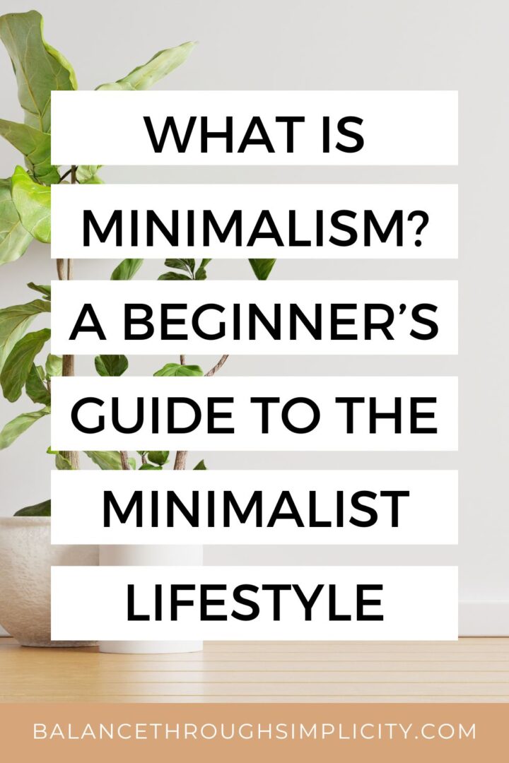 What is Minimalism? A Beginner's Guide to the Minimalist Lifestyle