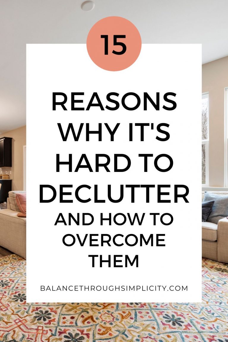 15 Reasons Why Decluttering is Hard (and Solutions)