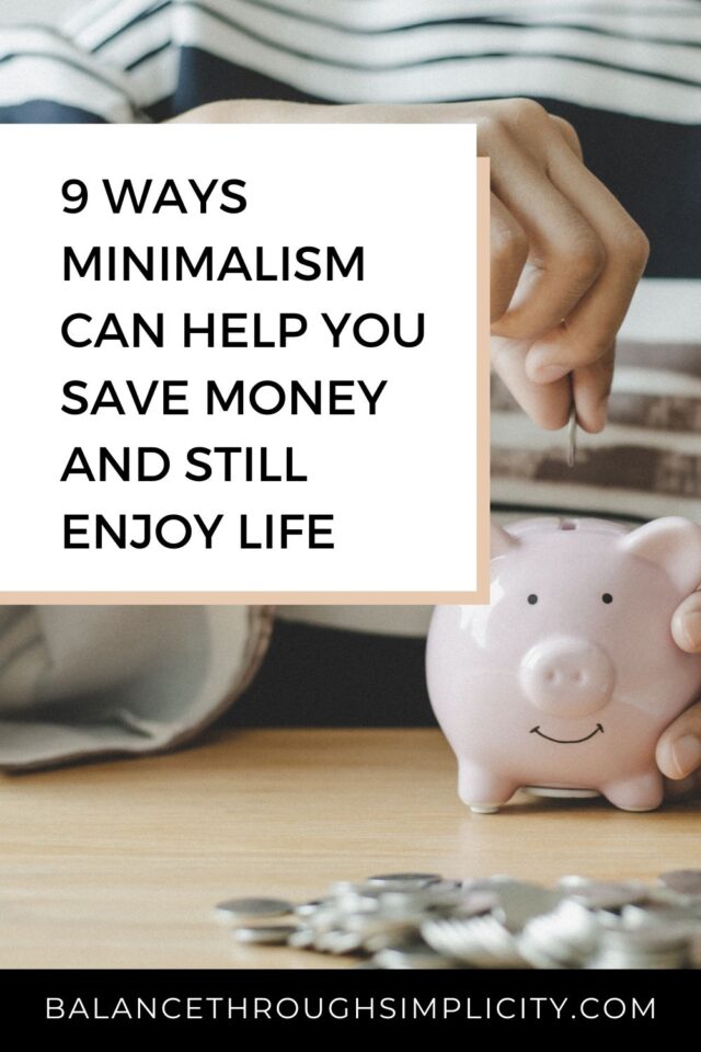 9 Ways Minimalism Can Help You Save Money (Without Feeling Like You're ...