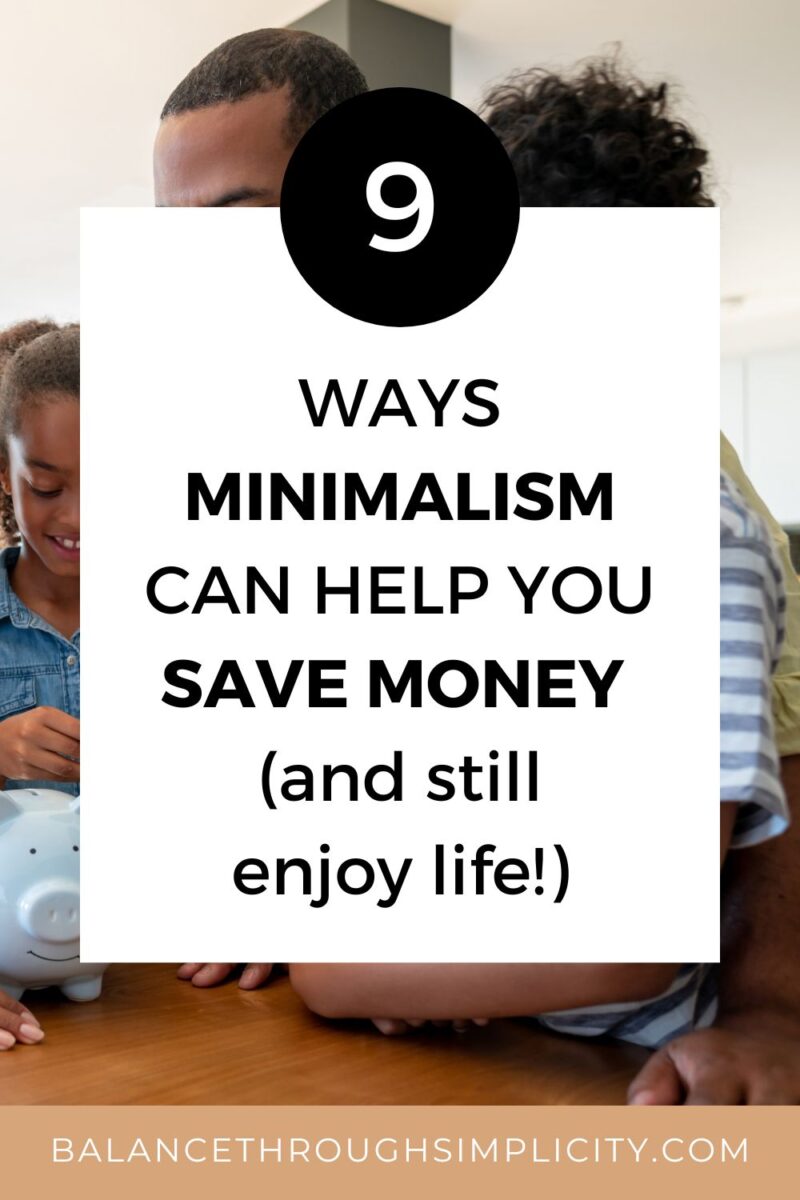 9 Ways Minimalism Can Help You Save Money Without Feeling Like You Re