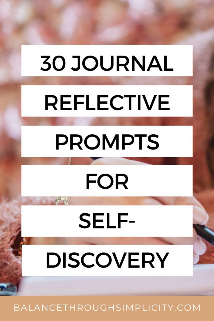 30 Reflective Journal Prompts for Self-Discovery
