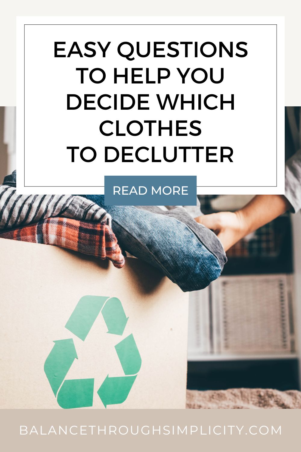 12 Simple Questions to Help You Decide Which Clothes to Declutter