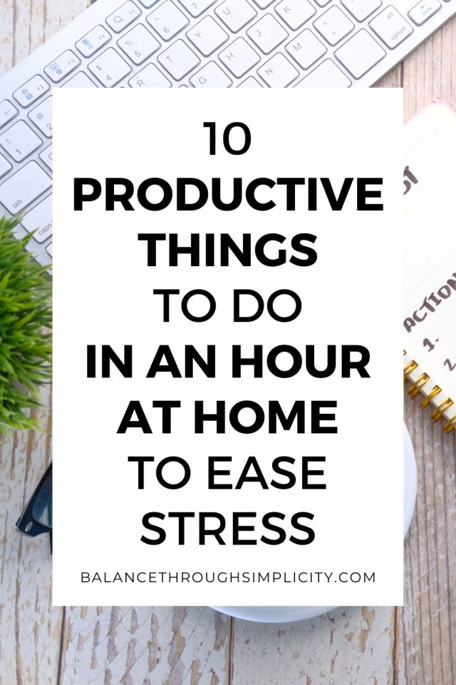 10 Productive Things to Do in An Hour at Home