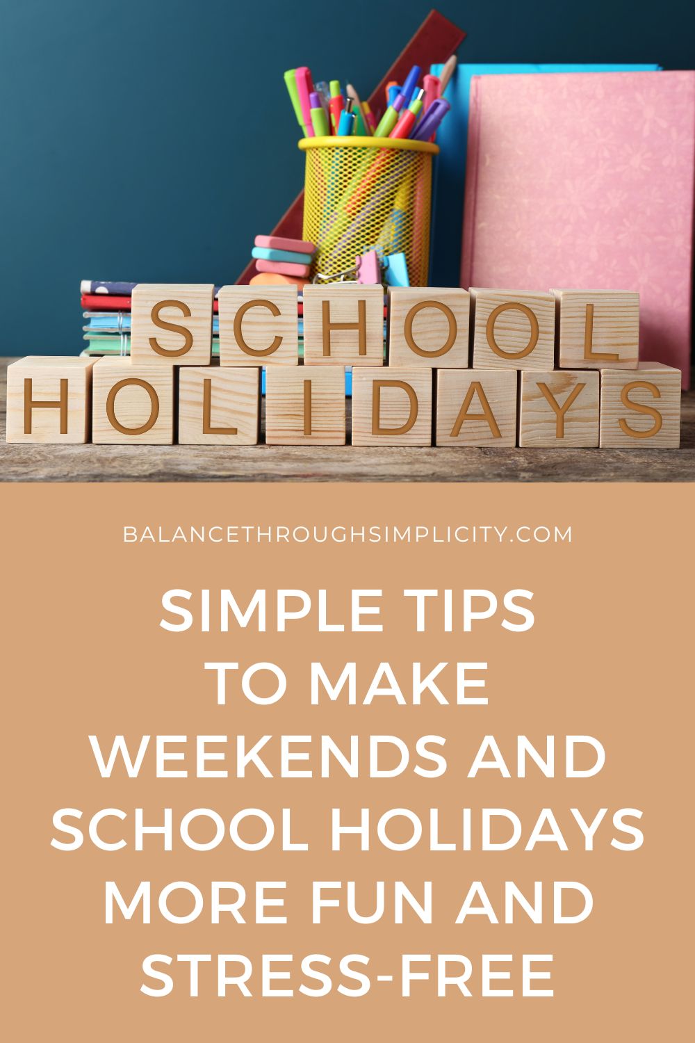 How to Make Weekends & School Holidays Fun For Everyone