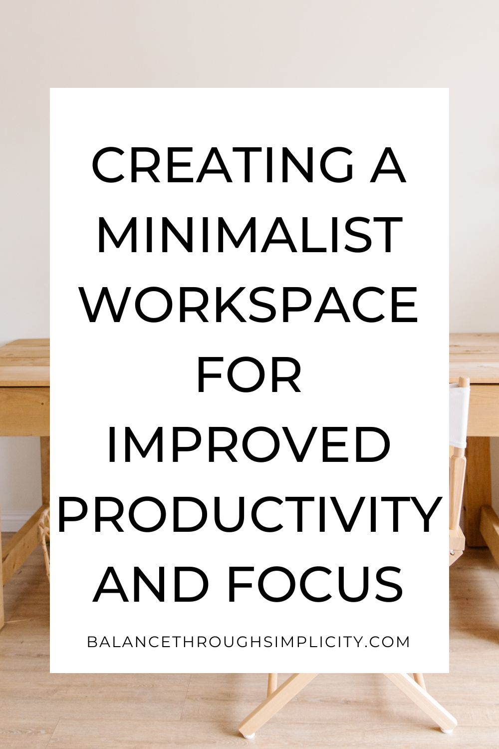Creating a Minimalist Workspace for Improved Productivity
