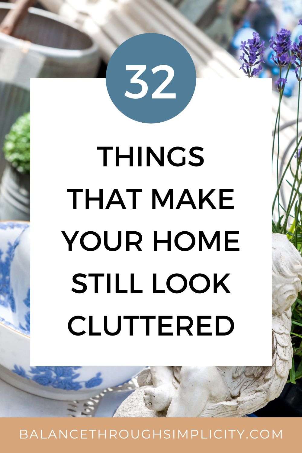32 Things That Make Your Home Look Cluttered