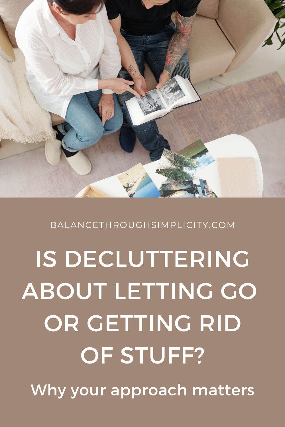 Is Decluttering about Letting Go or Getting Rid of Stuff?