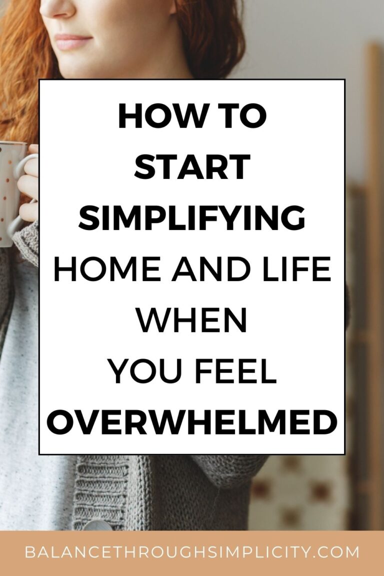 How to Start Simplifying When You Feel Overwhelmed