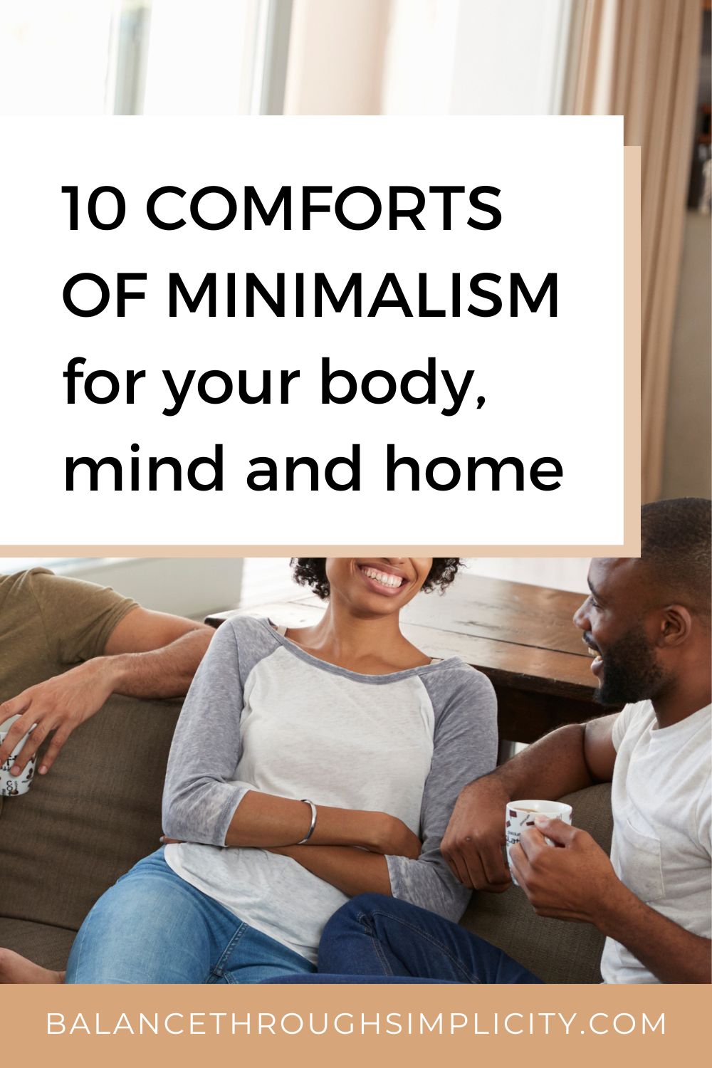 10 Comforts of Minimalism For Your Body, Mind and Home