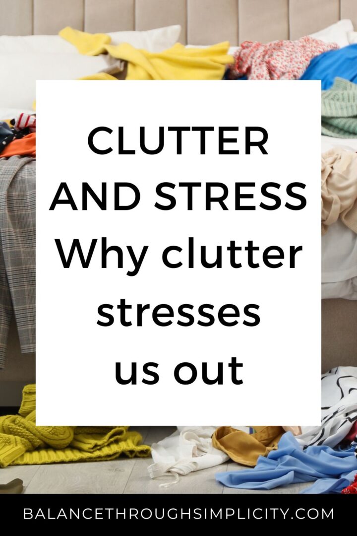 Clutter and Stress: Why Clutter Stresses Us Out