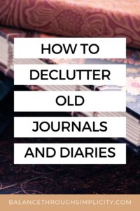 How to Declutter Old Journals and Diaries