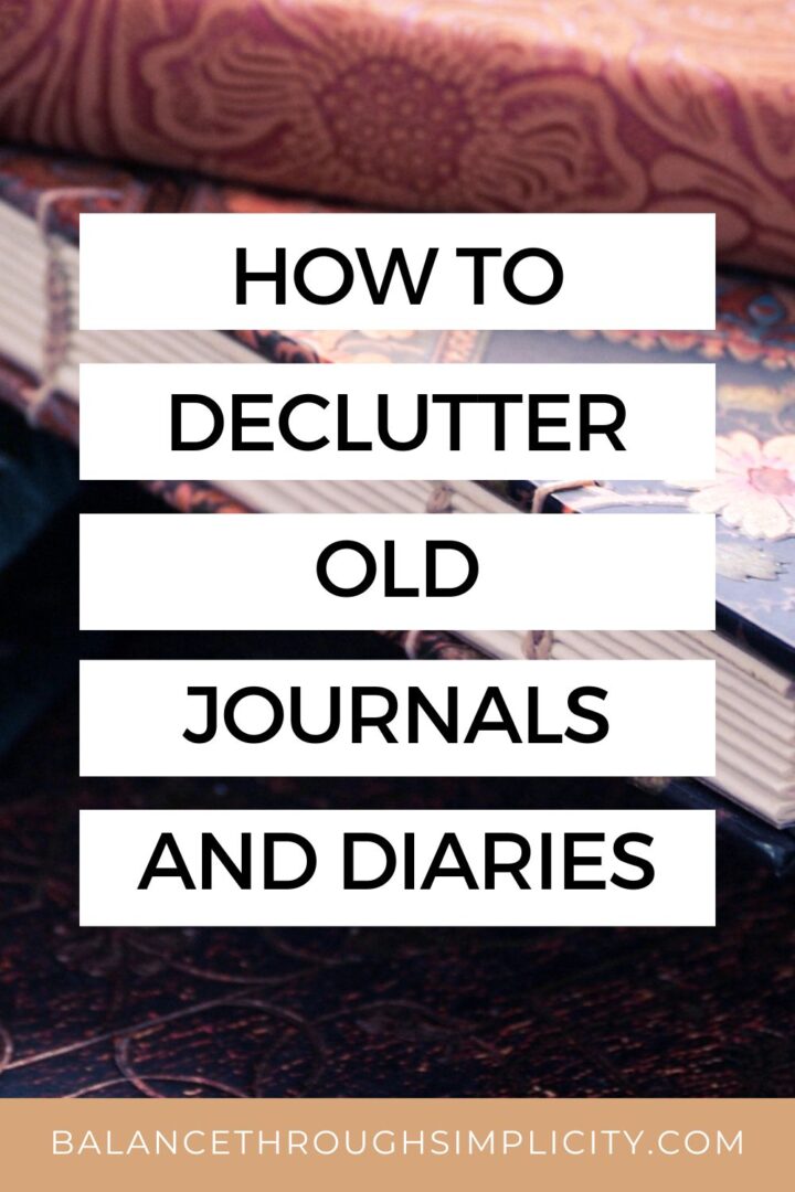 How to Declutter Old Journals and Diaries