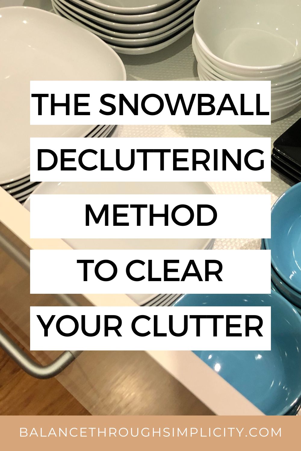 The Snowball Decluttering Method To Help Clear Your Clutter