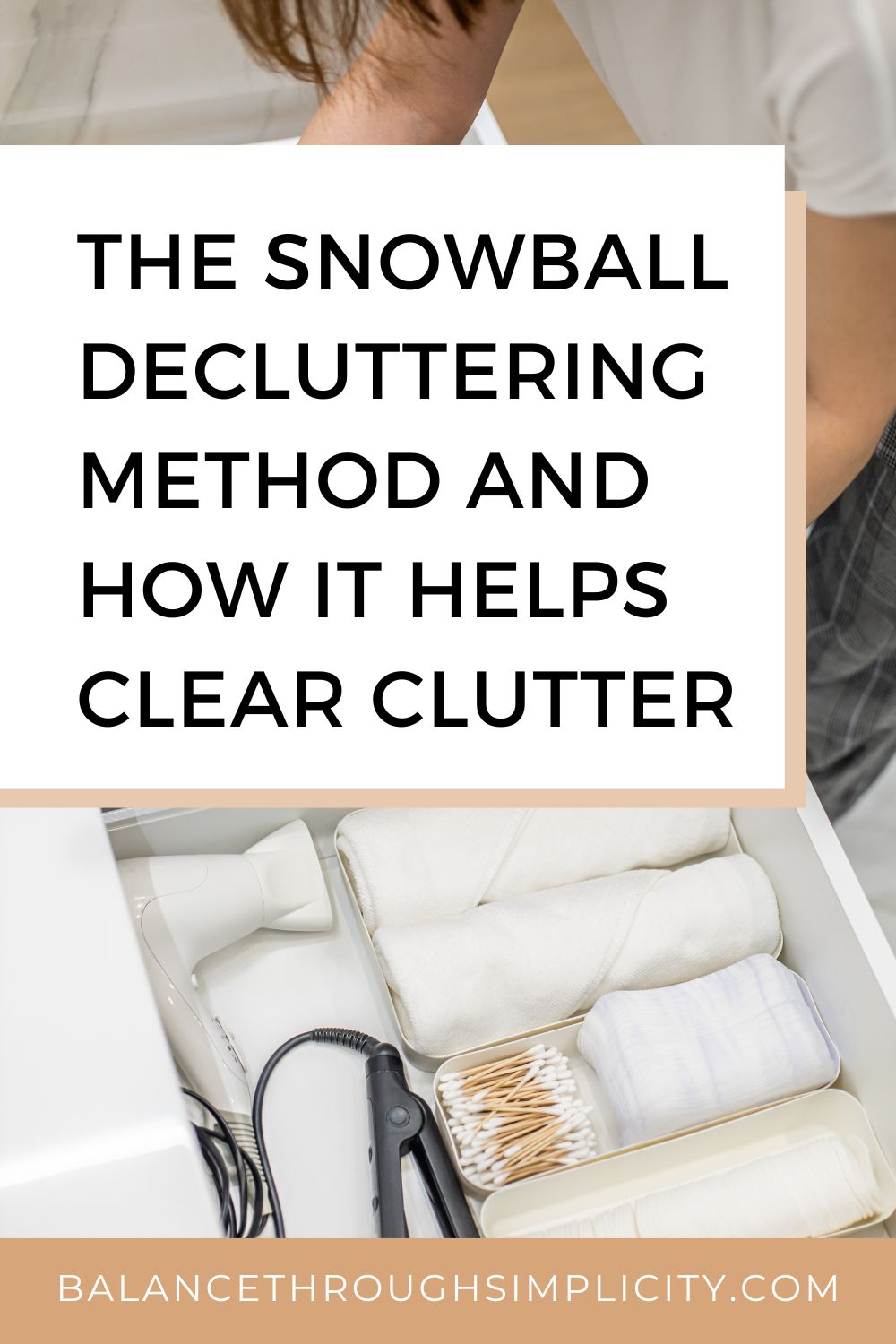 The Snowball Decluttering Method To Help Clear Your Clutter