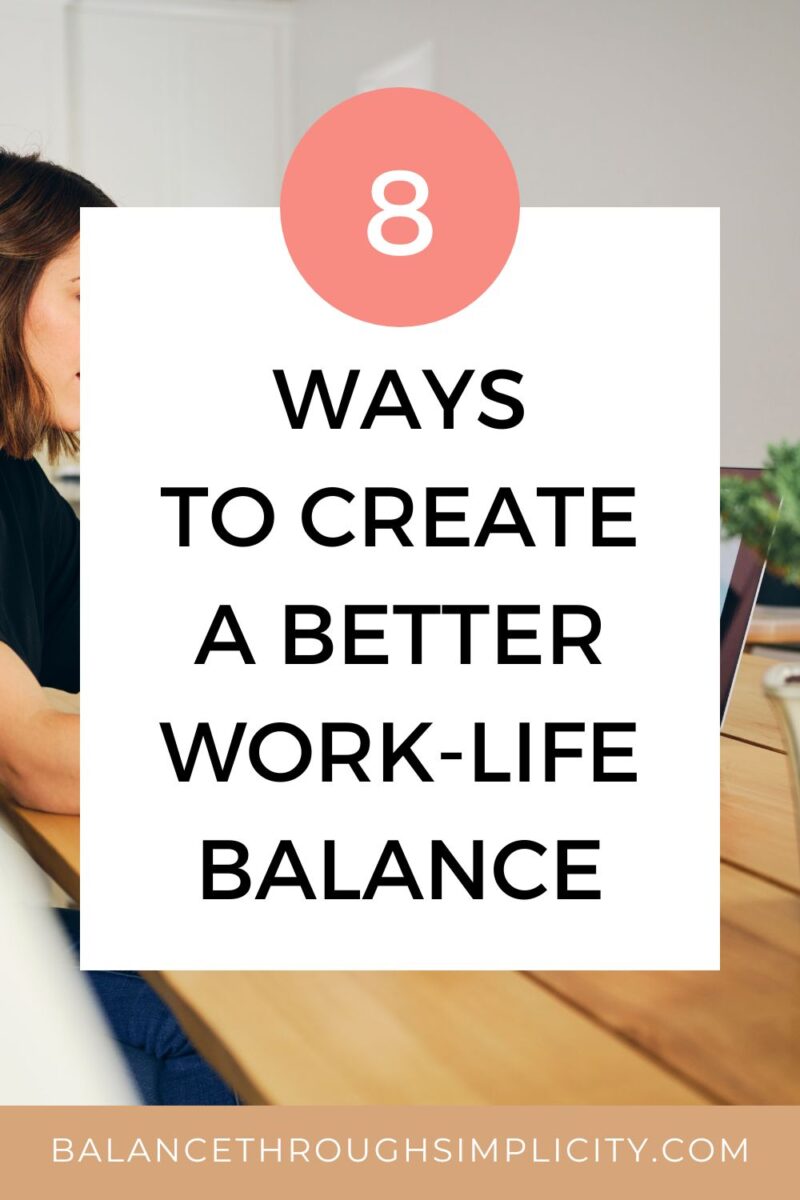 8 Ways to Create a Better Work-Life Balance