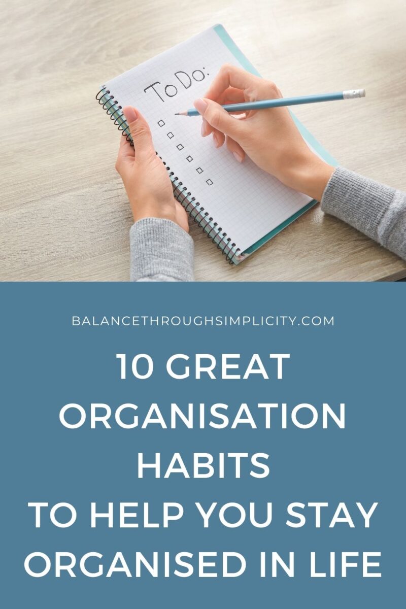 10 Great Organisation Habits to Help You Declutter and Simplify Your Life