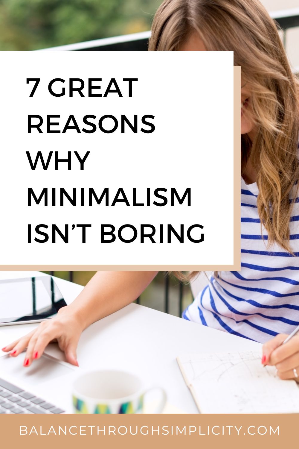 7 Amazing Reasons Why Minimalism Isn’t Boring