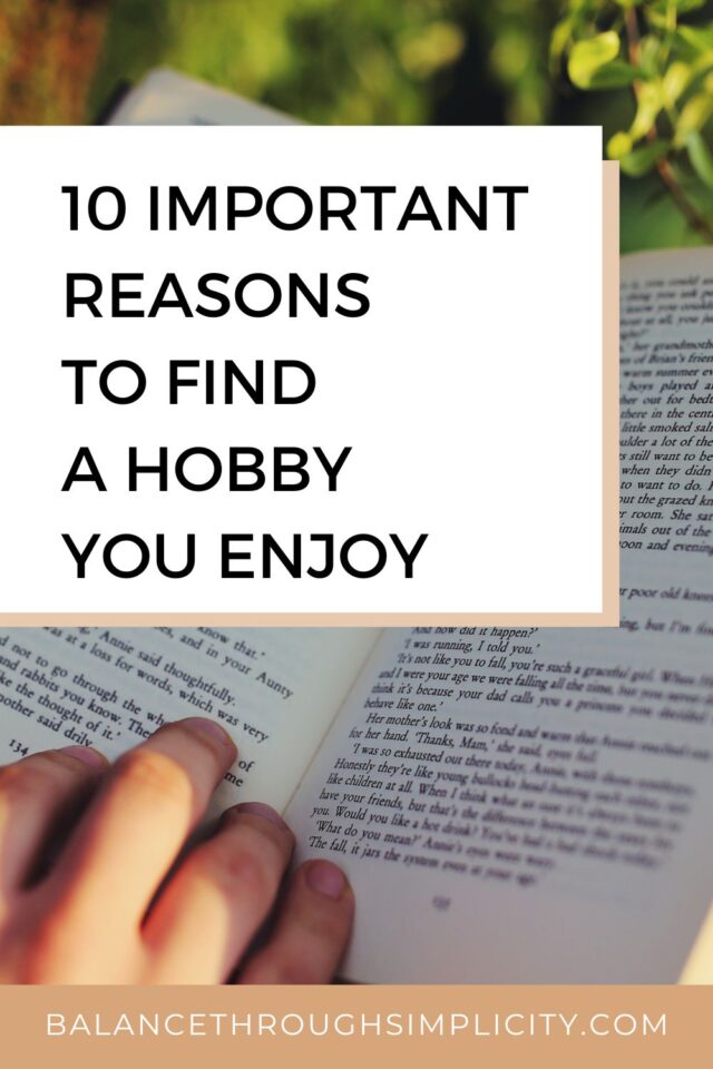 10 Important Reasons to Find a Hobby You Enjoy