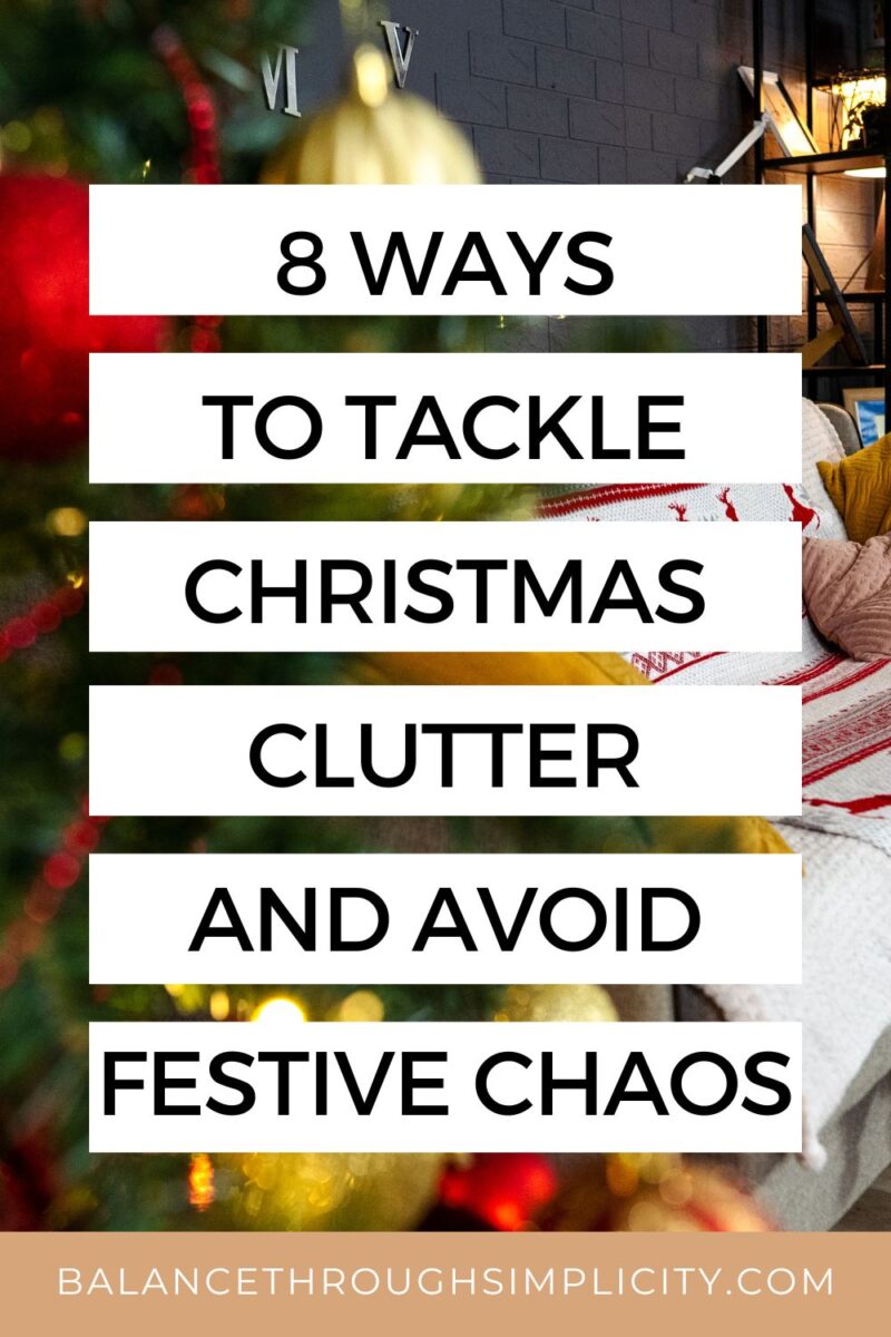 8 Ways to Tackle Christmas Clutter and Avoid Festive Chaos