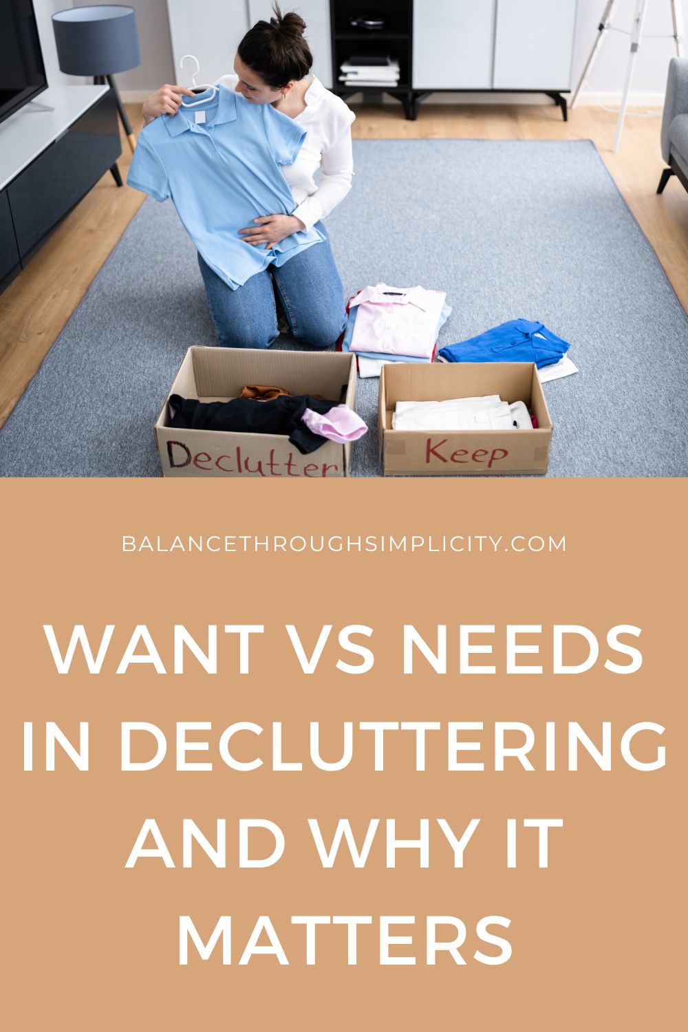 Wants vs Needs in Decluttering? Why It Matters for Successful Decluttering