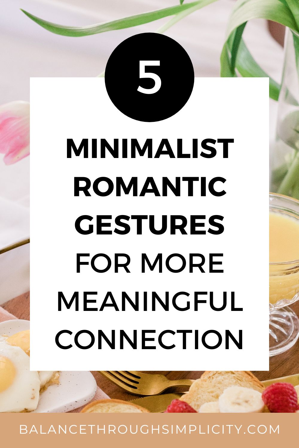 Minimalist Romantic Gestures: Thoughtful Ideas for Meaningful Connection