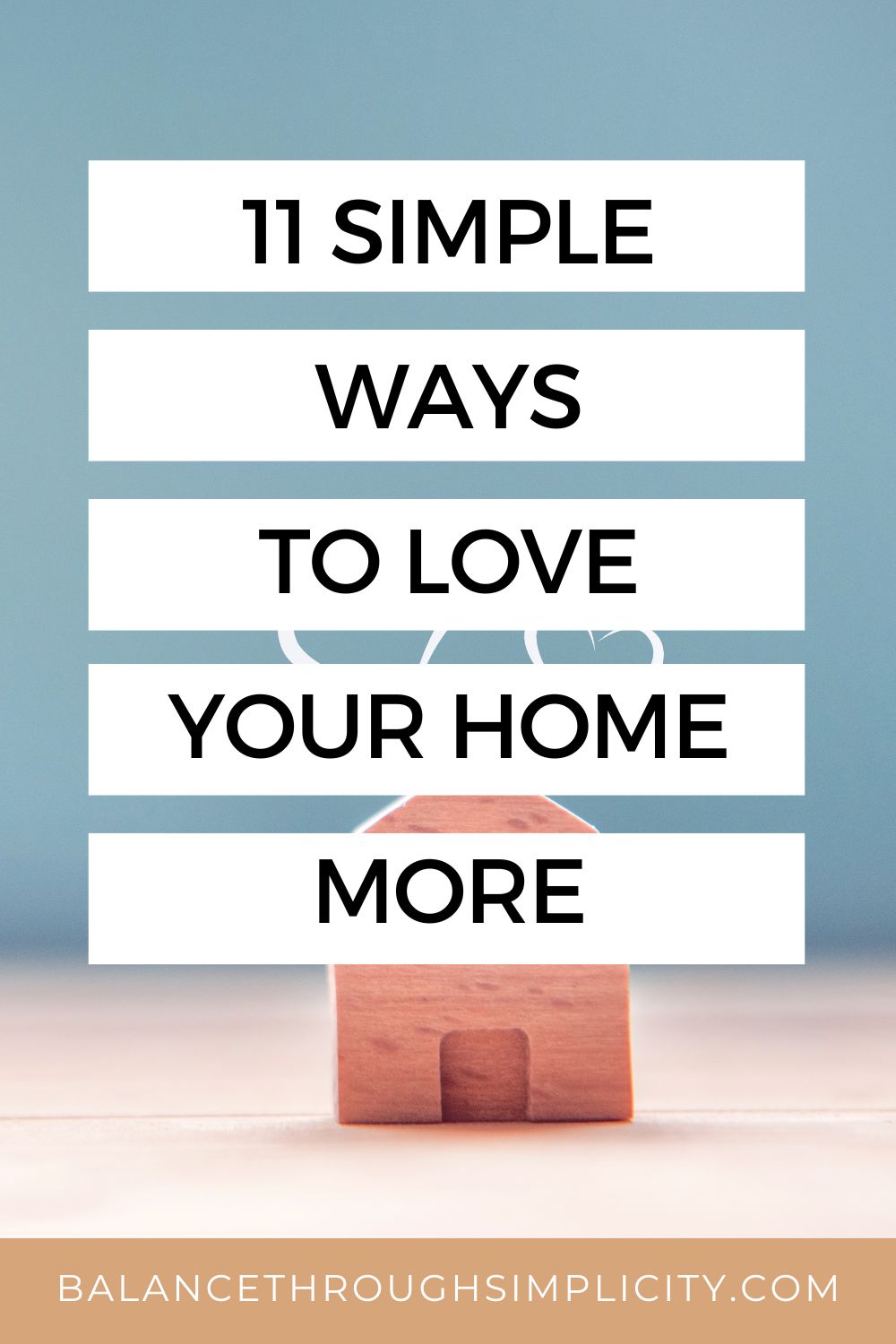 11 Simple Ways to Love Your Home More