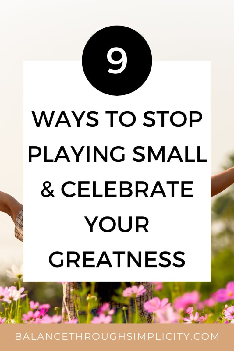 9 Ways to Stop Playing Small and Celebrate Your Greatness