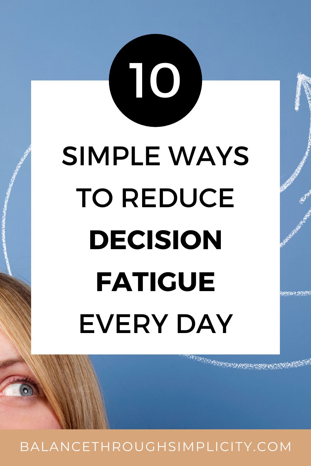10 Simple Ways to Reduce Decision Fatigue in Your Daily Life