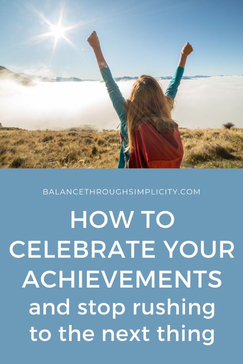 Why You Need to Celebrate Your Achievements (And Stop Constantly ...