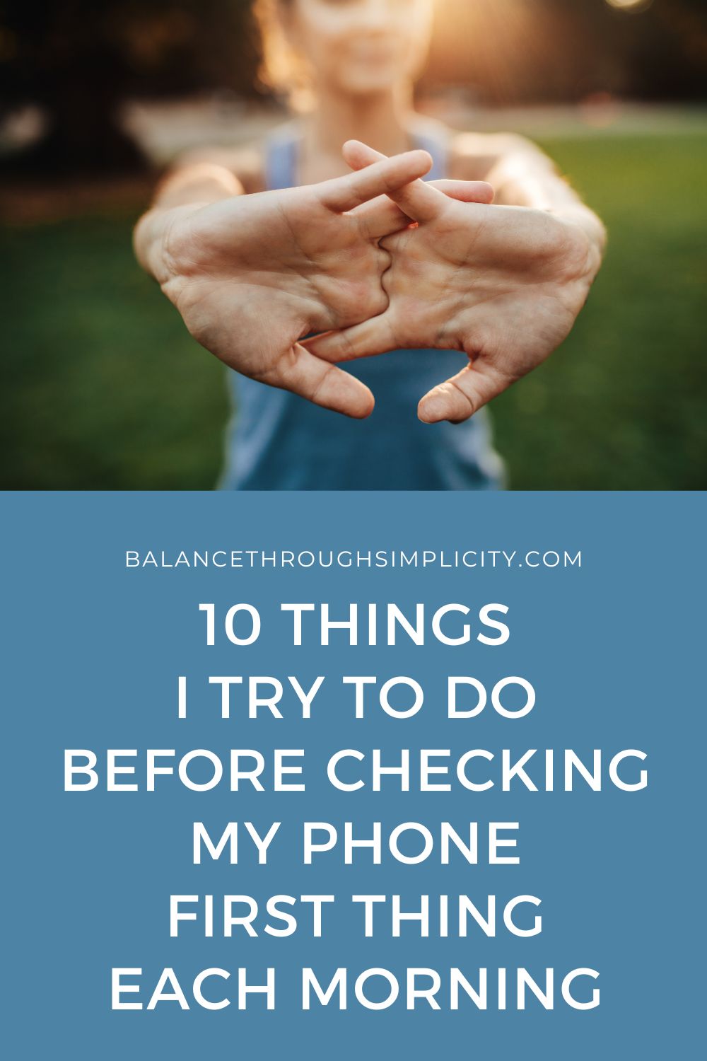 10 Things I Do Before Checking My Phone for a Decluttered Morning Routine