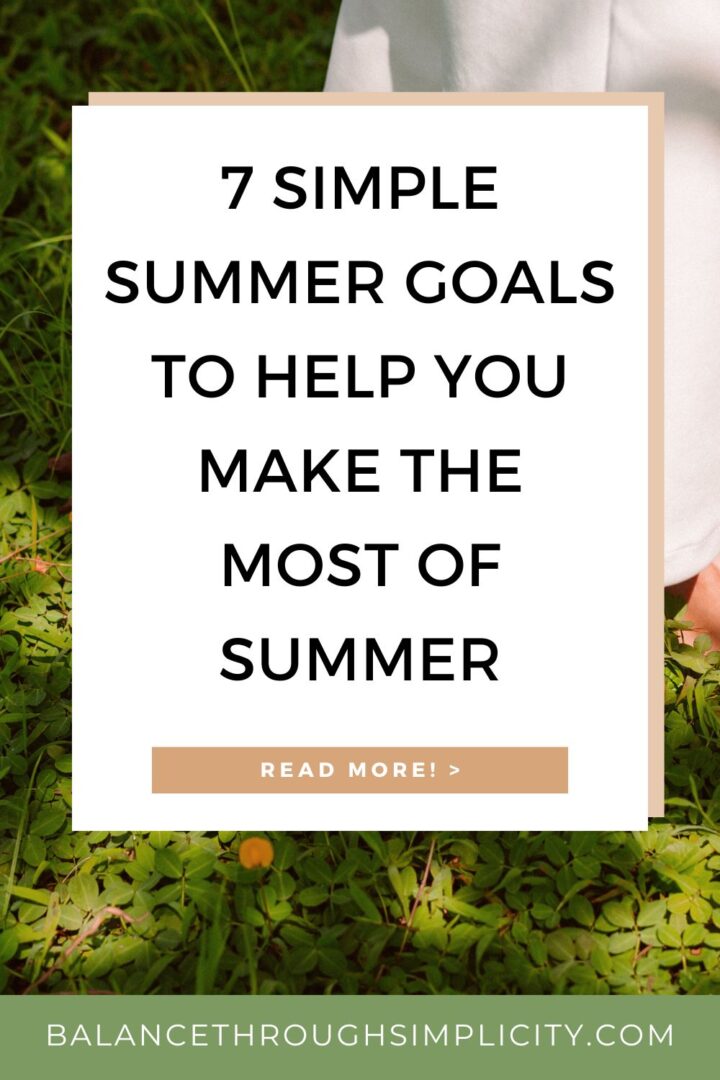 7 Simple Summer Goals to Help You Declutter and Slow Down