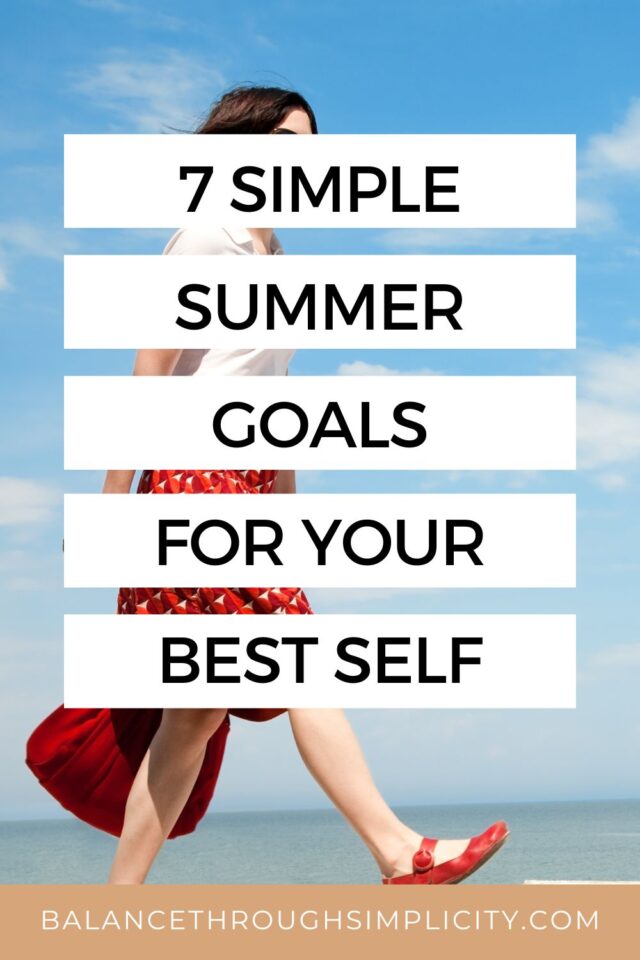 7 Simple Summer Goals to Help You Declutter and Slow Down