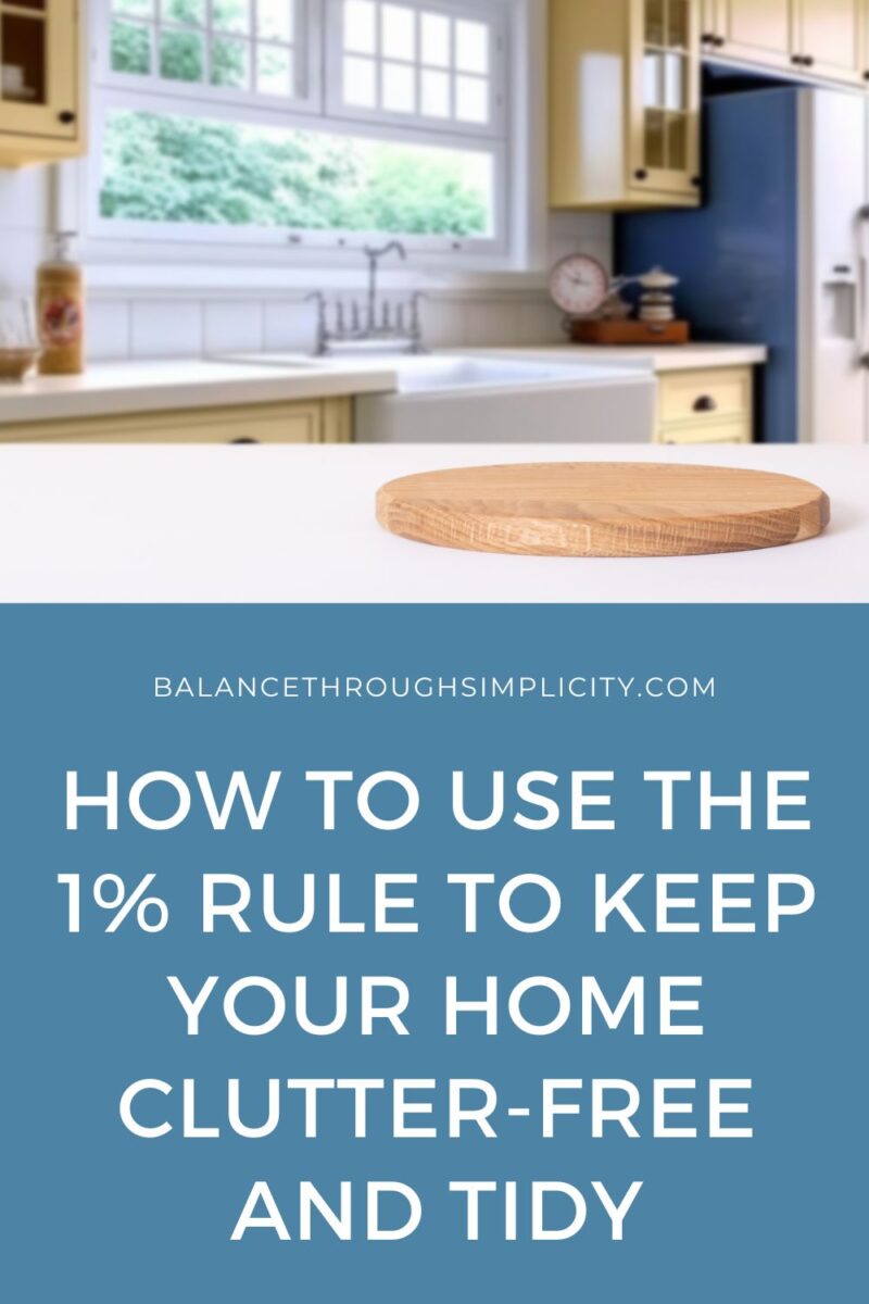 How to Use the 1% Rule to Keep Your Home Clutter-Free and Tidy