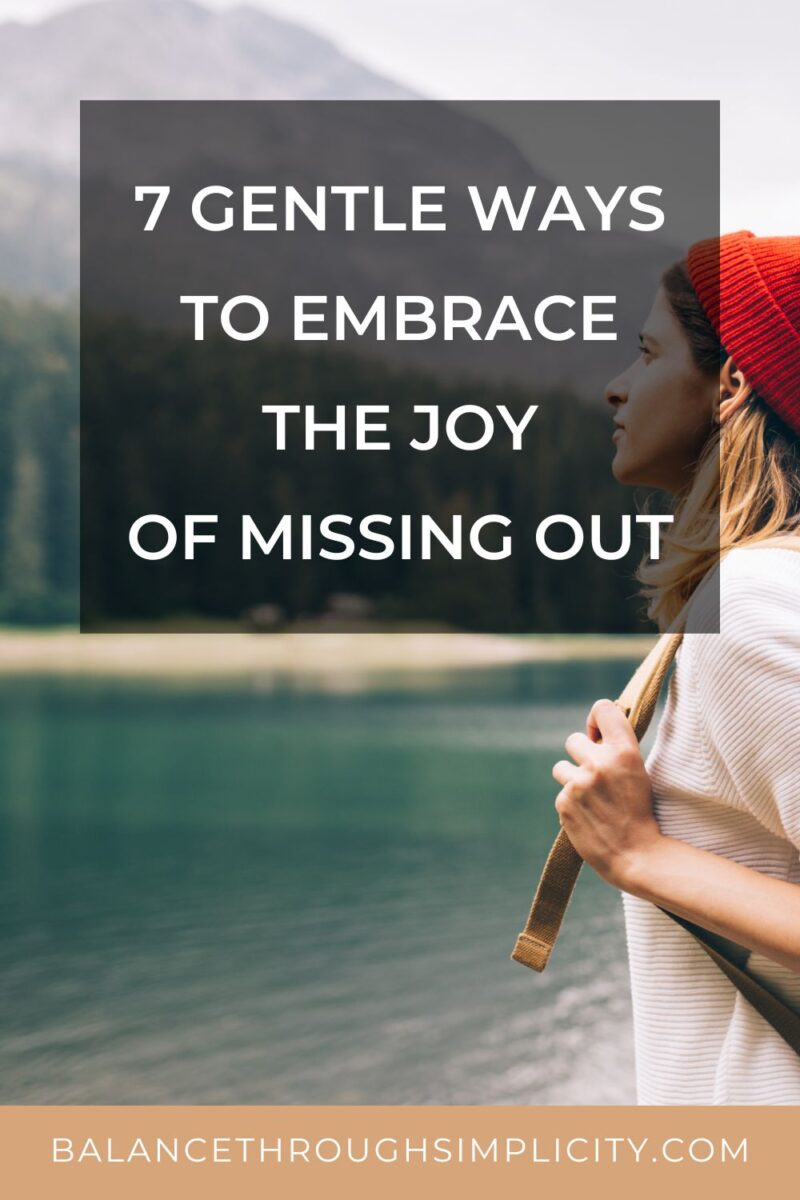 7 Gentle Ways to Embrace the Joy of Missing Out