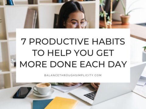 7 Productive Habits to Help You Declutter Your Time and Get More Done ...